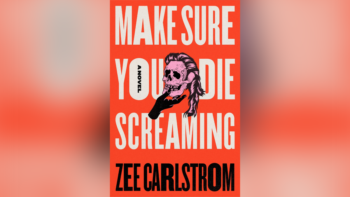 Out In Print: Zee Carlstromn's 'Make Sure You Die Screaming ...